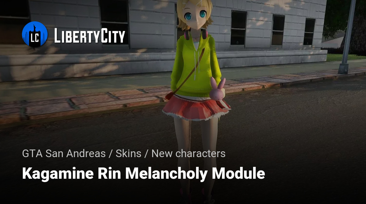Kagamine Rin Melancholy Module for GTA San Andreas